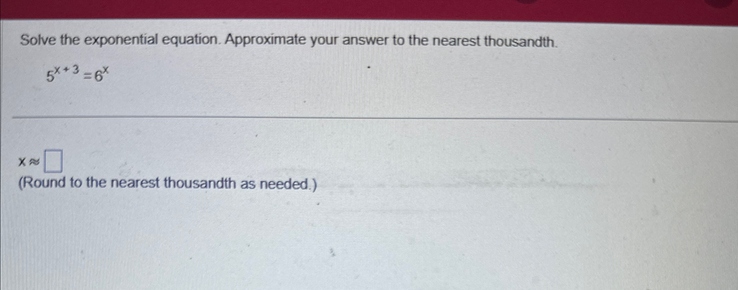 Solved Solve the exponential equation. Approximate your | Chegg.com