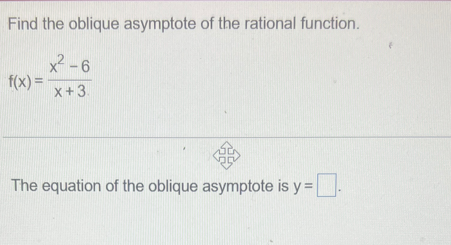 Solved Find the oblique asymptote of the rational | Chegg.com