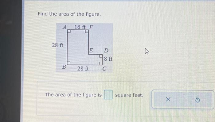 Solved Find the area of the figure. A 28 ft B 16 ft F 28 ft | Chegg.com