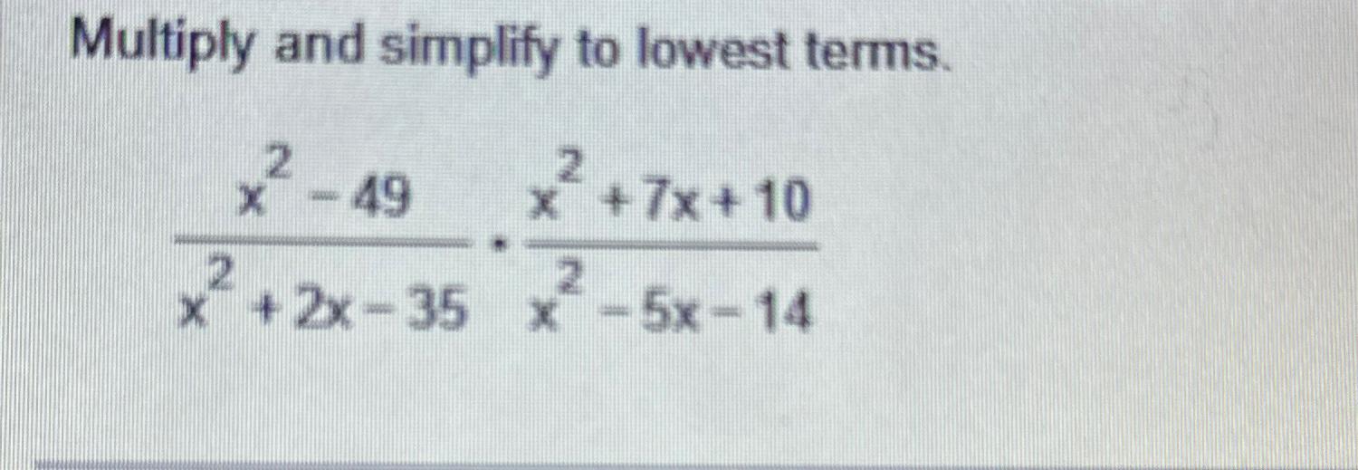 Solved Multiply and simplify to lowest | Chegg.com