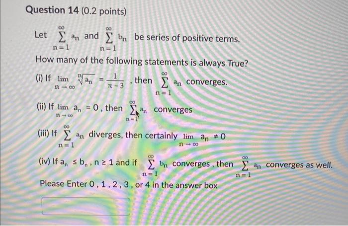 Solved Question 14 ( 0.2 points) Let ∑n=1∞an and ∑n=1∞bn be | Chegg.com
