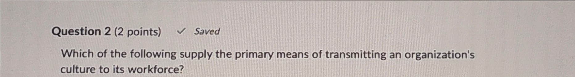 Solved Question 2 (2 ﻿points) ﻿SavedWhich of the following | Chegg.com