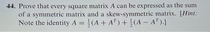 Solved 14. Prove that every square matrix A can be expressed | Chegg.com