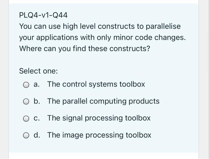 Solved PLQ4-V1-Q44 You can use high level constructs to | Chegg.com