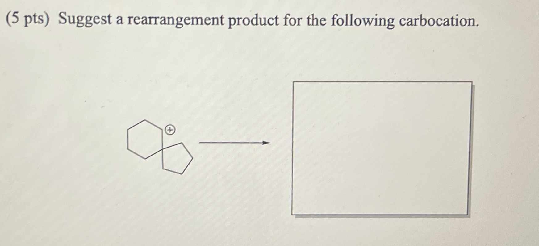 Solved (5 ﻿pts) ﻿Suggest a rearrangement product for the | Chegg.com
