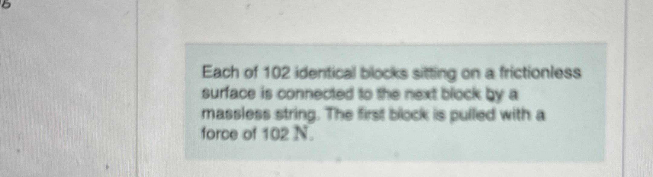 Solved Each of 102 ﻿identical biocks sitting on a | Chegg.com