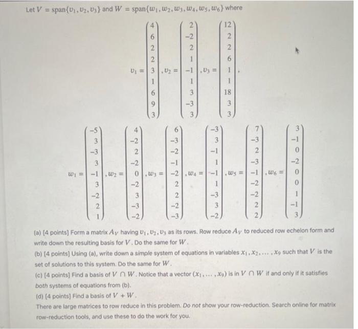 Solved Let V=span{v1,v2,v3} and W=span{w1,w2,w3,w4,w5,w6} | Chegg.com Solved Let V=span{v1,v2,v3} and W=span{w1,w2,w3,w4,w5,w6} | Chegg.com