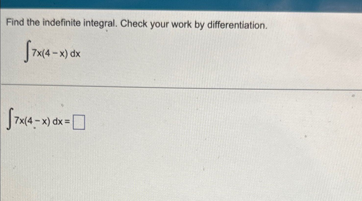Solved Find the indefinite integral. Check your work by | Chegg.com