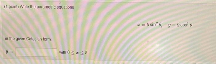Solved (1 point) Write the parametric equations | Chegg.com
