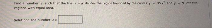 Solved Find a number a such that the line y=a divides the | Chegg.com