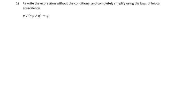 Solved 1) Rewrite the expression without the conditional and | Chegg.com