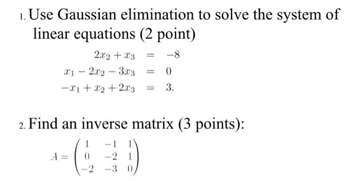 Solved 1. Use Gaussian elimination to solve the system of | Chegg.com