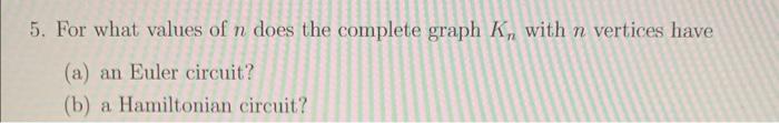 Solved Discrete Math For what values of n does the complete | Chegg.com