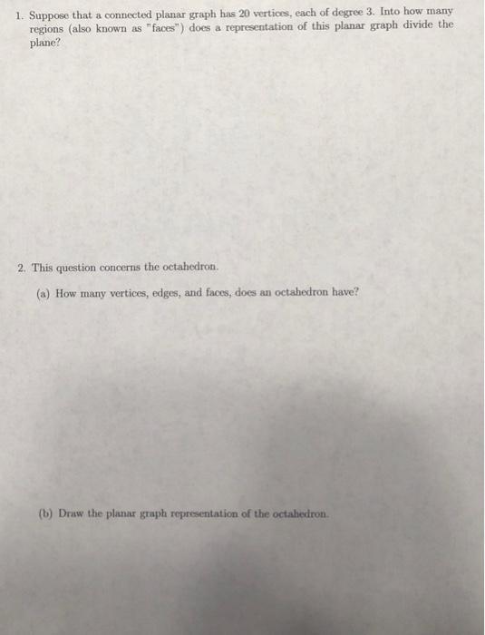 Solved 1. Suppose that a connected planar graph has 20 | Chegg.com