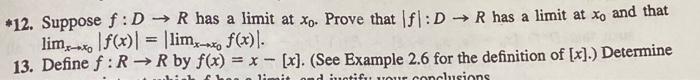 Solved "12. Suppose f:D→R has a limit at x0. Prove that | Chegg.com