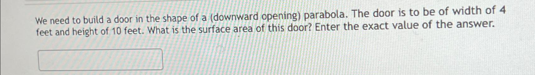 Solved We need to build a door in the shape of a (downward | Chegg.com