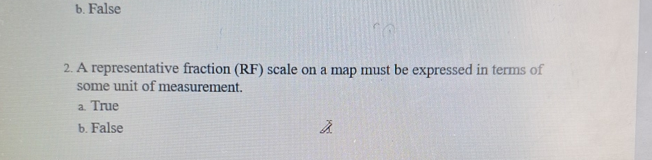 Solved b. ﻿False2. ﻿A representative fraction (RF) ﻿scale on | Chegg.com
