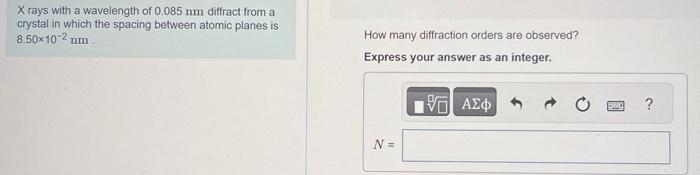 Solved X rays with a wavelength of 0.085 nm diffract from a | Chegg.com