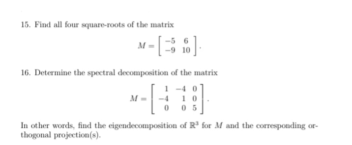 Solved 15. Find all four square-roots of the matrix -5 6 M | Chegg.com