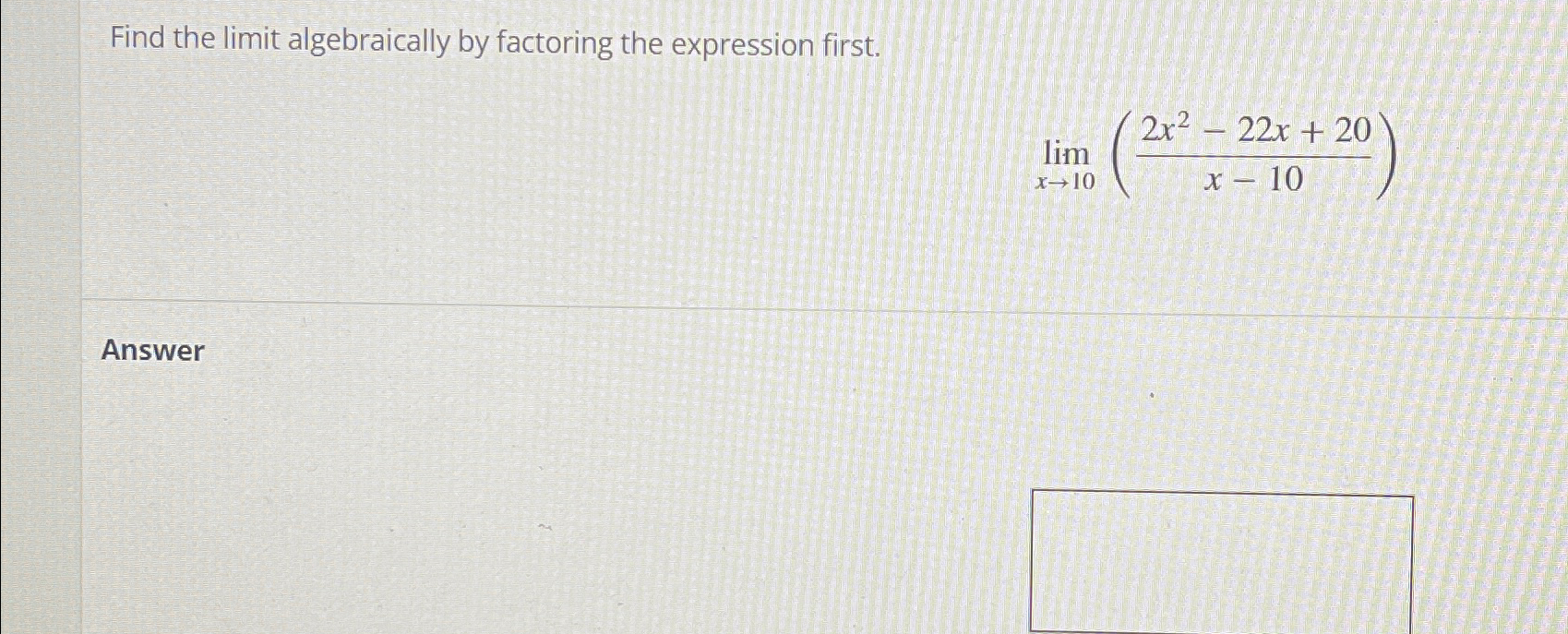 Solved Find the limit algebraically by factoring the | Chegg.com