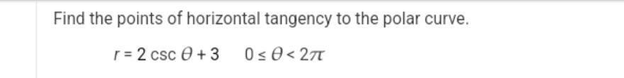 Solved Find the points of horizontal tangency to the polar | Chegg.com