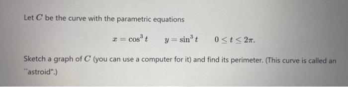 Solved Let C be the curve with the parametric equations | Chegg.com
