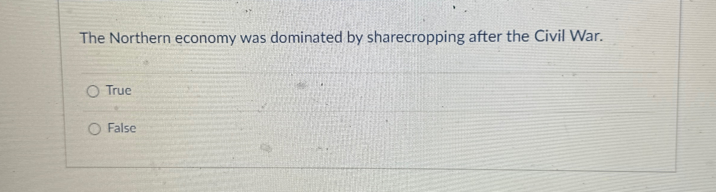 Solved The Northern economy was dominated by sharecropping | Chegg.com