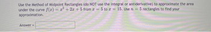 Solved use the method of midpoint rectangles to approximate | Chegg.com