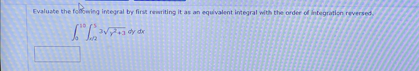Solved Evaluate the folowing integral by first rewriting it | Chegg.com