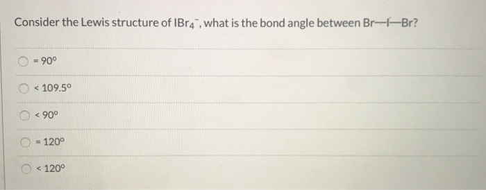 Solved Consider the Lewis structure of IBr4 , what is the | Chegg.com