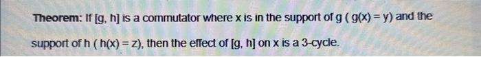 Solved Theorem: If [g,h] is a commutator where x is in the | Chegg.com