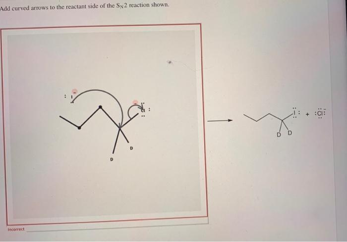 Solved Add curved arrows to the reactant side of the SN2 | Chegg.com