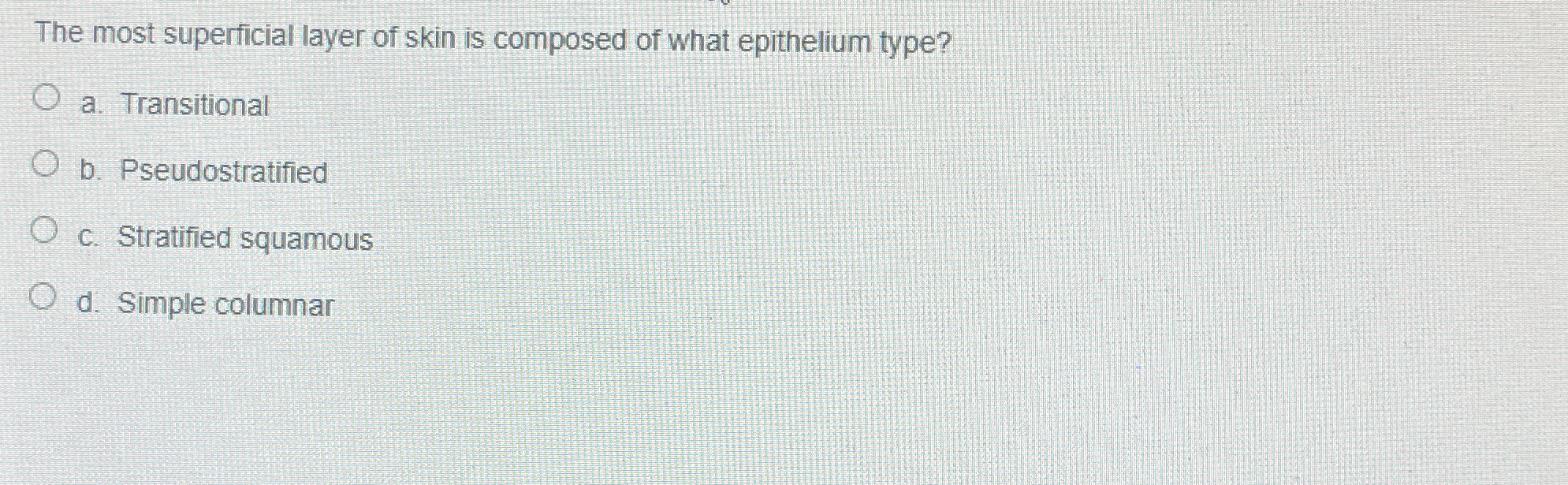 The most superficial layer of skin is composed of | Chegg.com