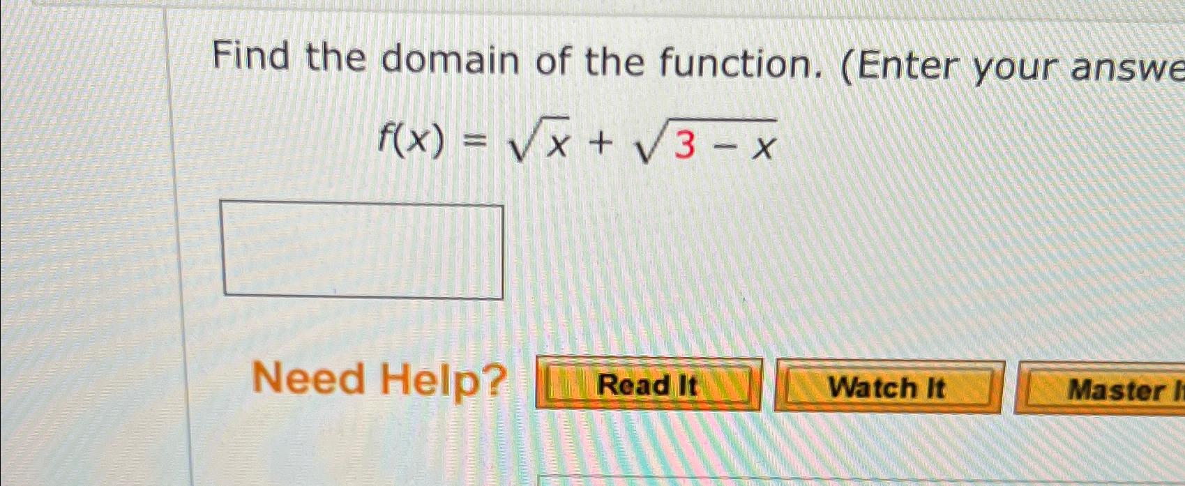 Solved Find the domain of the function. (Enter your | Chegg.com
