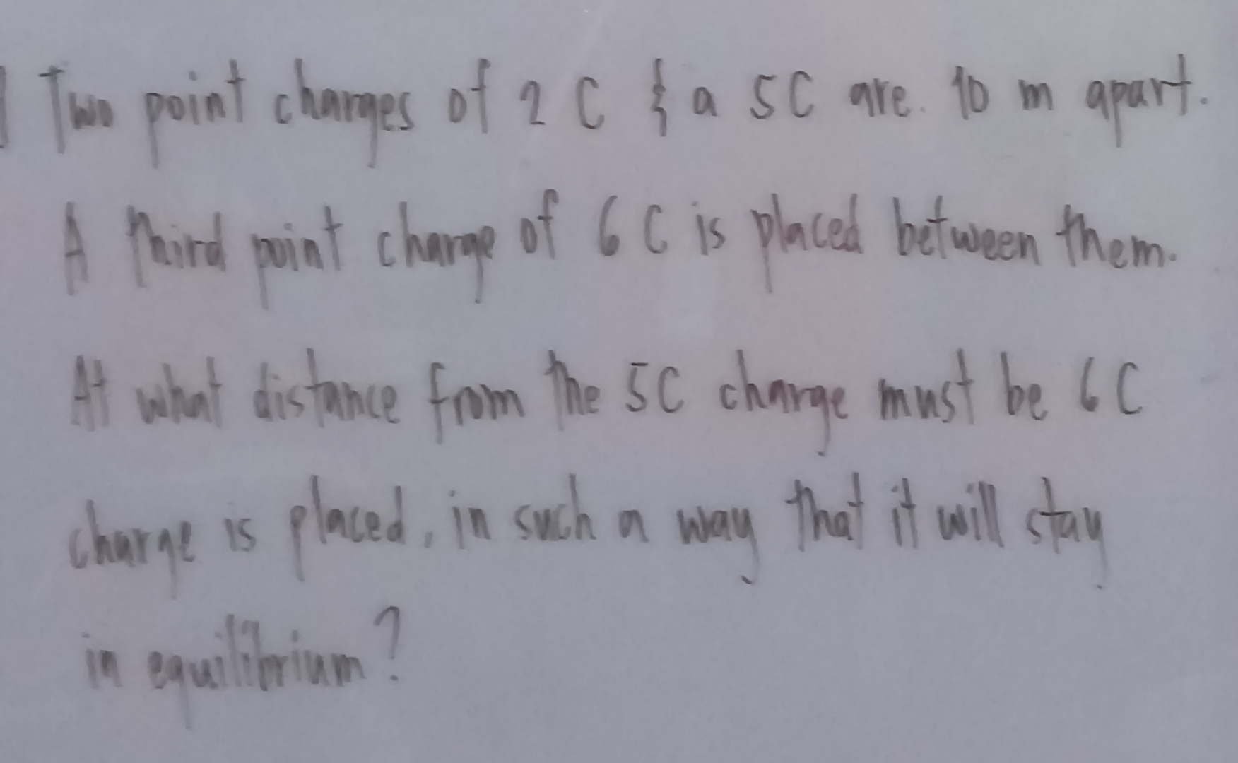 Solved Two point charges of 2C a 5C are. 10m ﻿apart. A | Chegg.com