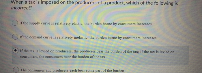 Solved When a tax is imposed on the producers of a product, | Chegg.com