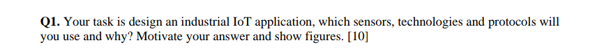 Solved Q1. Your task is design an industrial IoT | Chegg.com