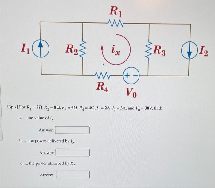 Solved R2=8Ω,R3=6Ω,R4=4Ω,I1=2 A,I2=3 A, and V0=30 V, | Chegg.com