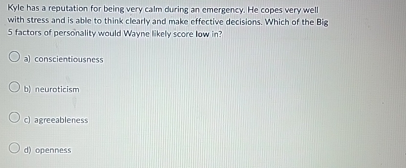 Solved Kyle has a reputation for being very calm during an | Chegg.com