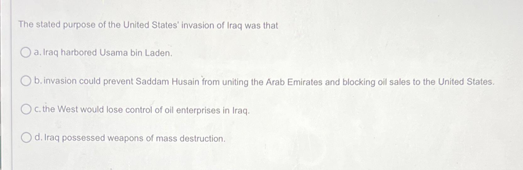 Solved The stated purpose of the United States' invasion of | Chegg.com