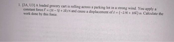 Solved 1. [3A, U3] A loaded grocery cart is rolling across a | Chegg.com