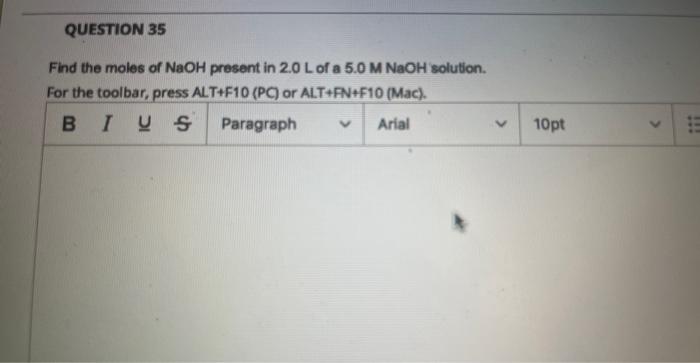 Solved Find the moles of NaOH present in 2.0 L of a 5.0MNaOH | Chegg.com