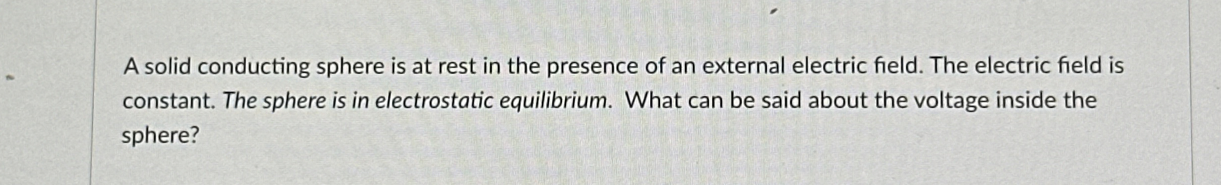 Solved A solid conducting sphere is at rest in the presence | Chegg.com