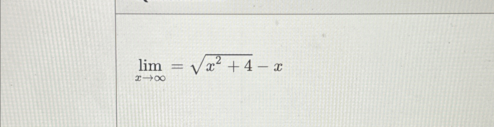 Solved limx→∞=x2+42-x | Chegg.com