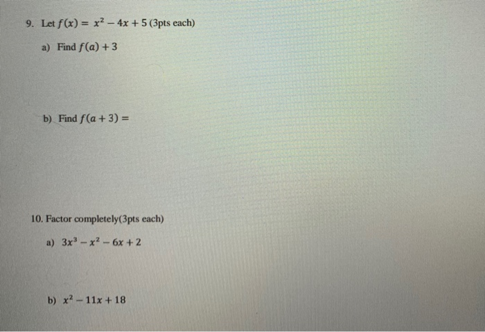 Solved 9. Let f(x) = x2 - 4x + 5 (3pts each) a) Find f(a) +3 | Chegg.com