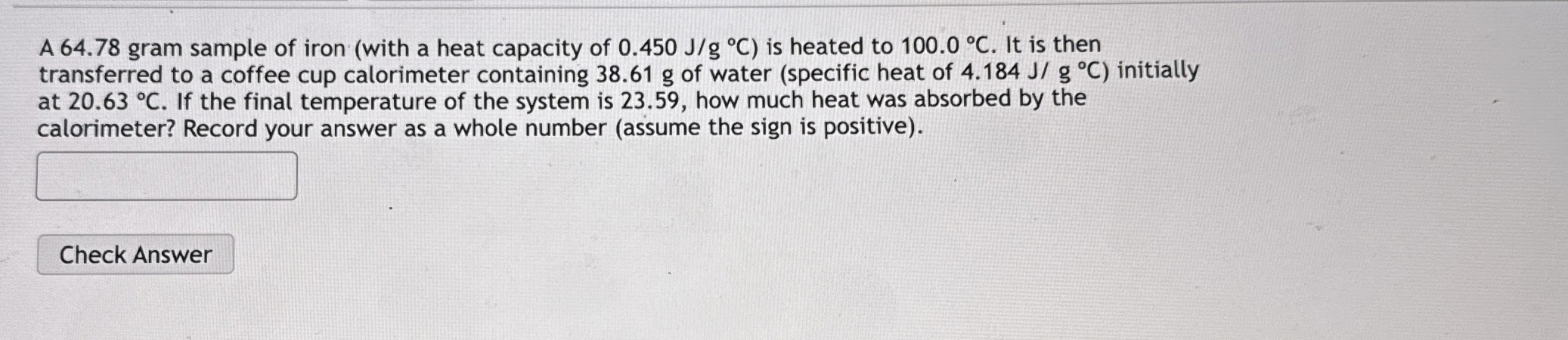 Solved A 64.78 ﻿gram sample of iron (with a heat capacity of | Chegg.com