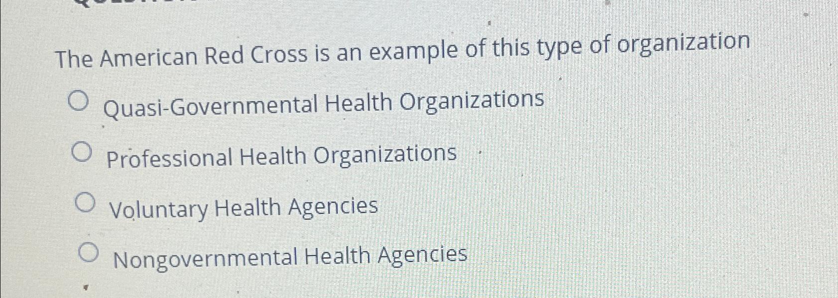 Solved The American Red Cross is an example of this type of | Chegg.com