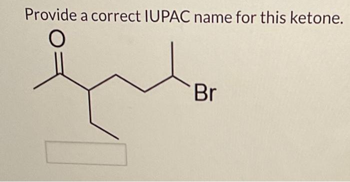 Solved Provide A Correct Iupac Name For This Ketone