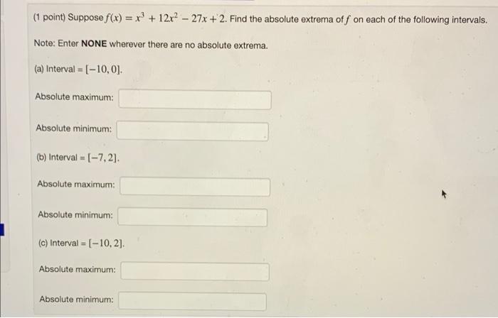 Solved (1 point) Find the location of the absolute extrema | Chegg.com