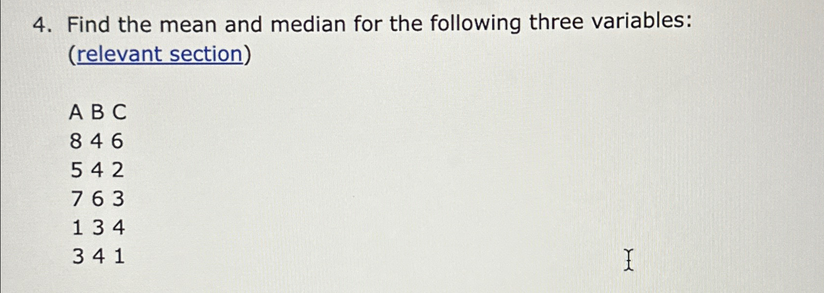 Solved Find the mean and median for the following three | Chegg.com